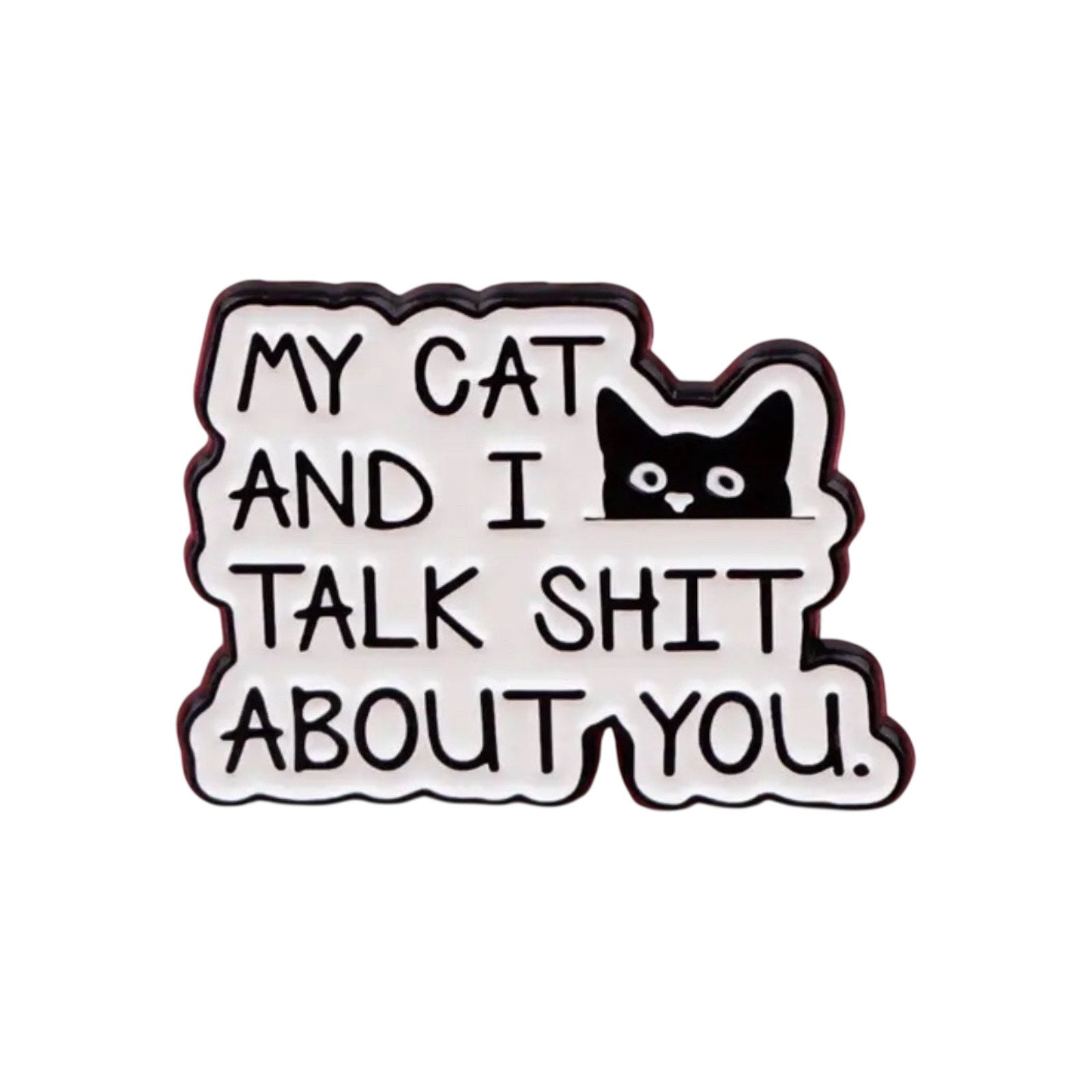 Talk Shit Cat Pin – Double Trouble Co.